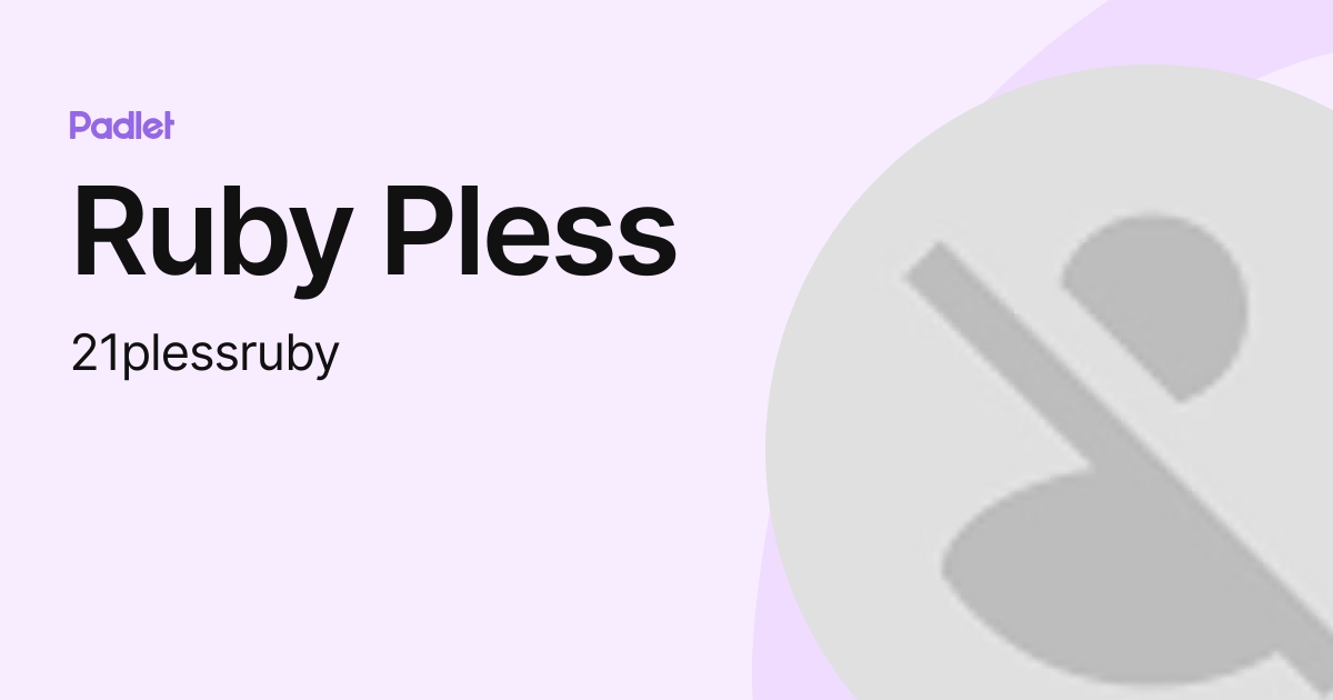 Ruby Pless (21plessruby) profile | Padlet