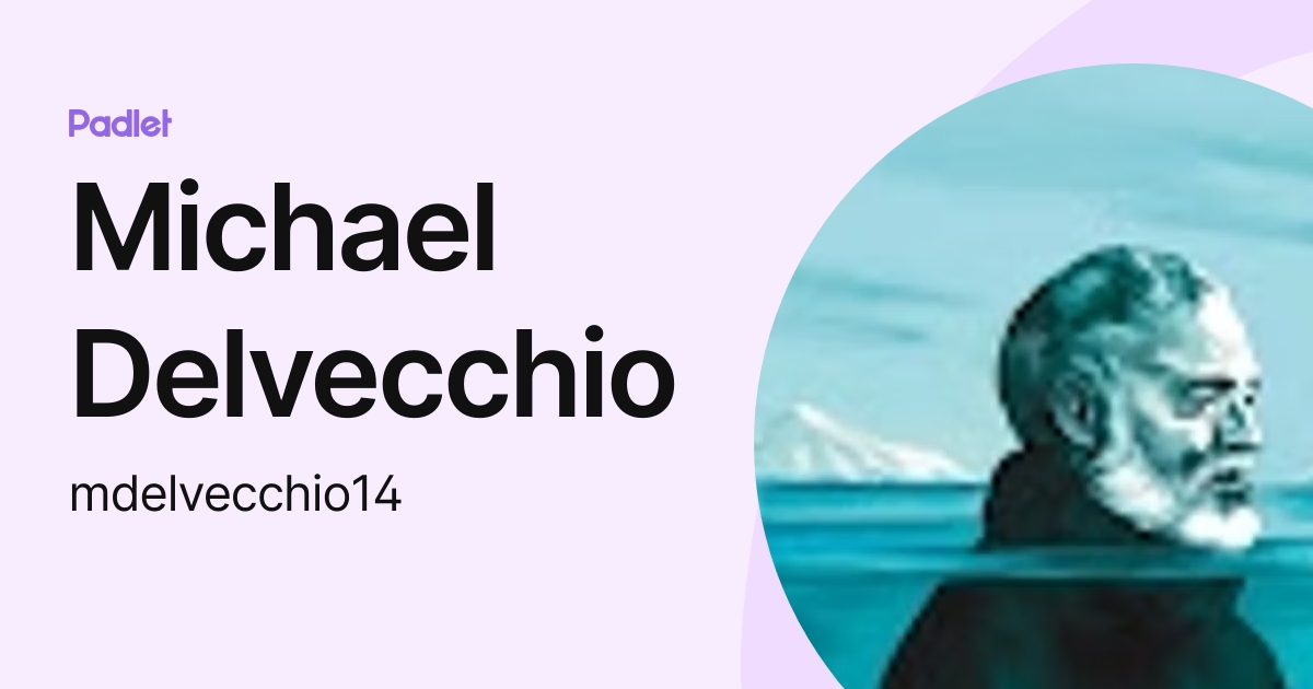 Michael Delvecchio (mdelvecchio14) profile | Padlet