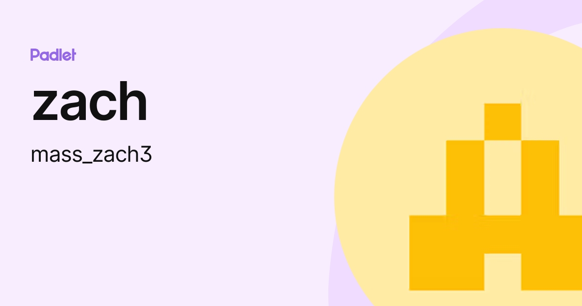 zach (mass_zach3) profile | Padlet
