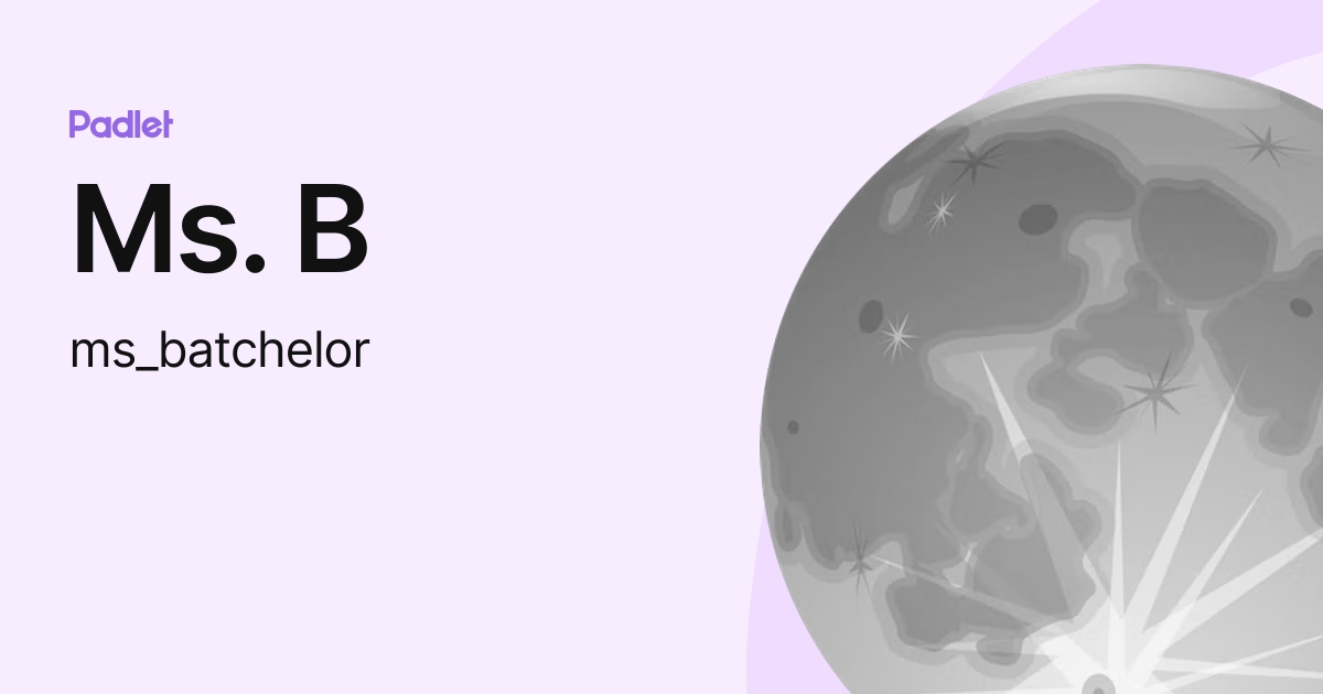 Ms. B (ms_batchelor) profile | Padlet