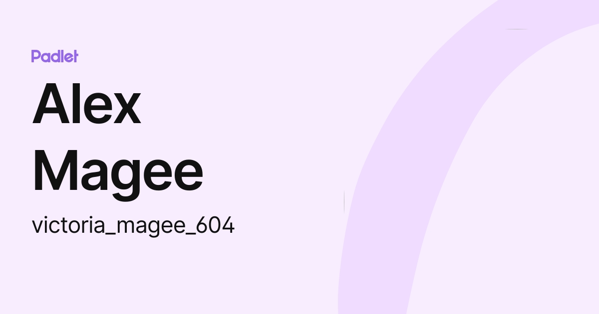 Alex Magee (victoria_magee_604) profile | Padlet