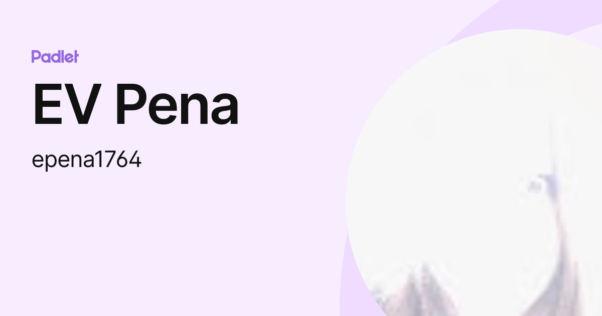 EV Pena (epena1764) profile | Padlet