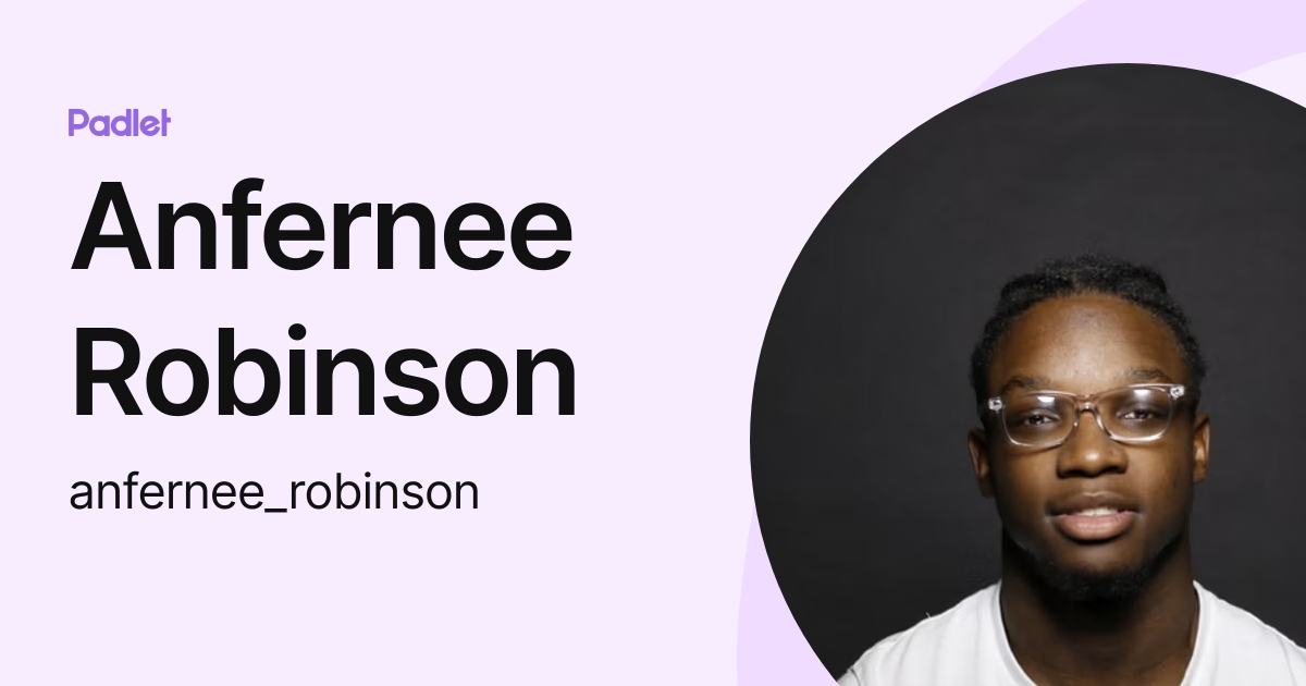 Anfernee Robinson (anfernee_robinson) profile | Padlet