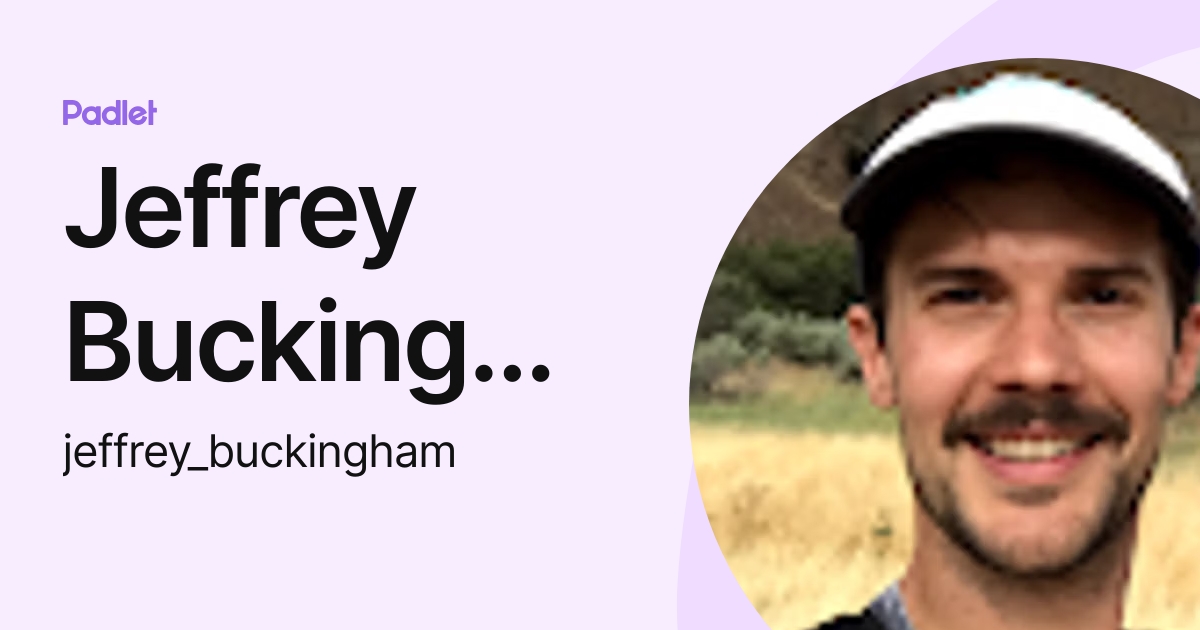 Jeffrey Buckingham (jeffrey_buckingham) profile | Padlet