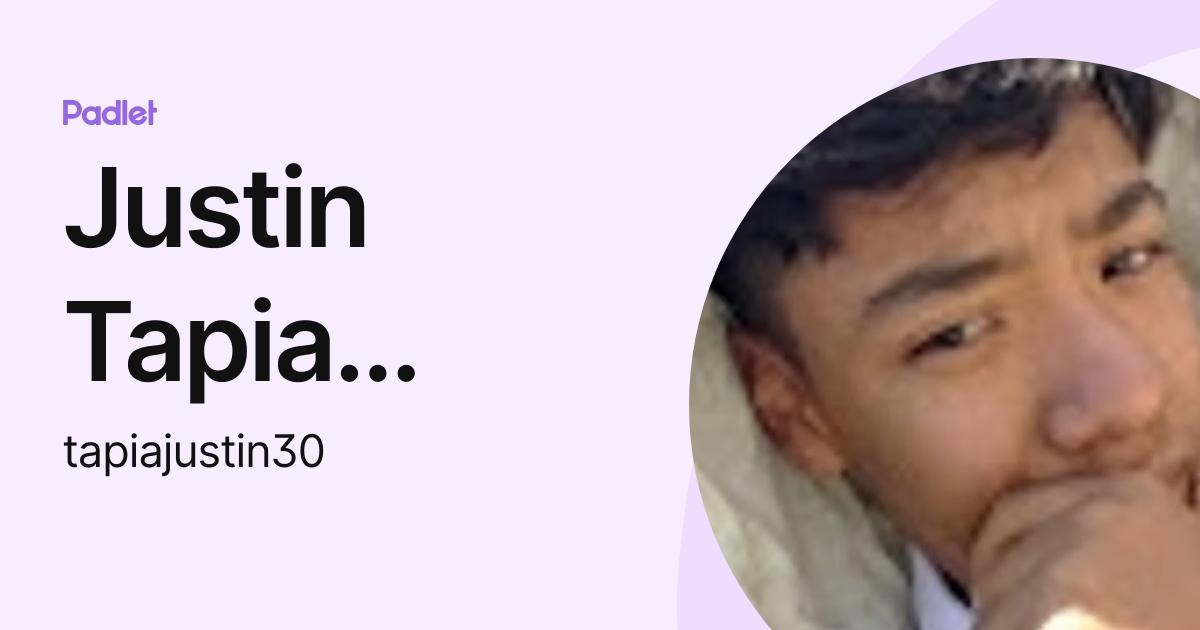 Justin Tapia Tlatenchi (tapiajustin30) profile | Padlet