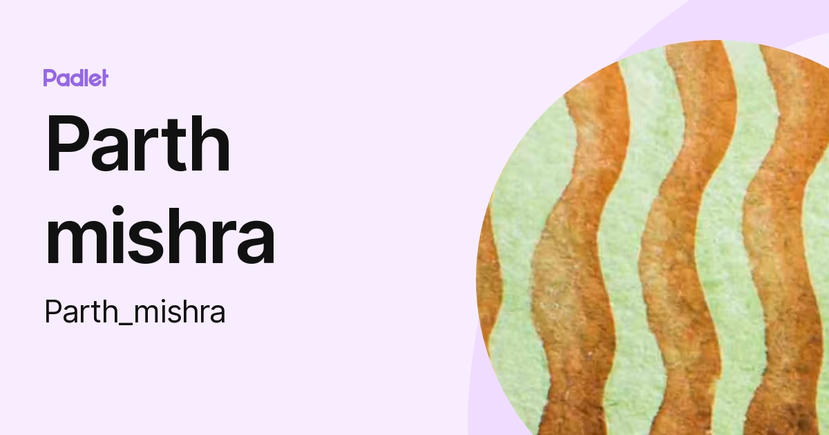 Parth mishra (Parth_mishra) profile | Padlet