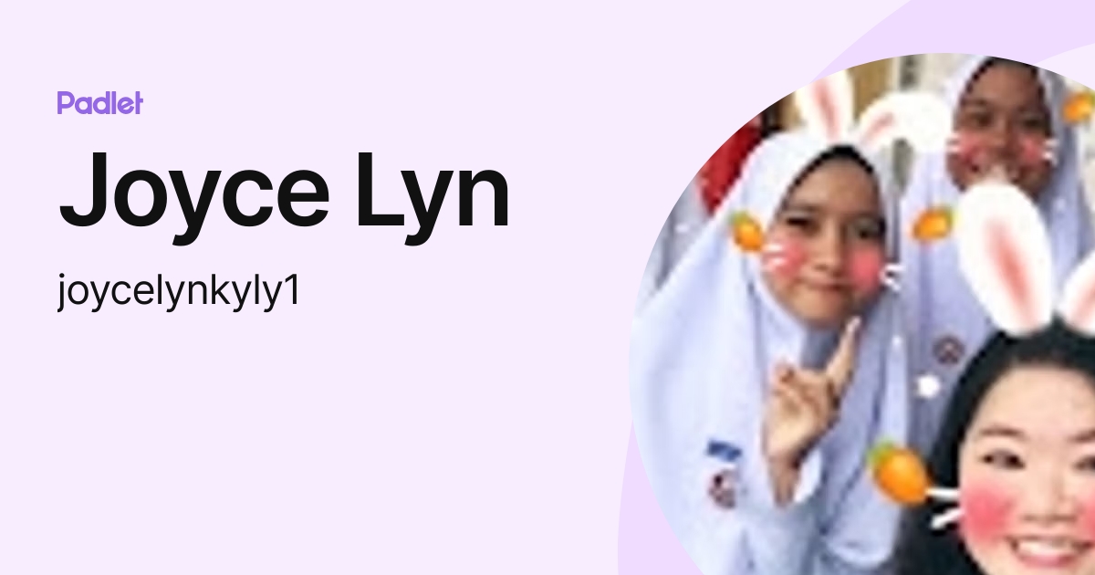 Joyce Lyn (joycelynkyly1) profile | Padlet