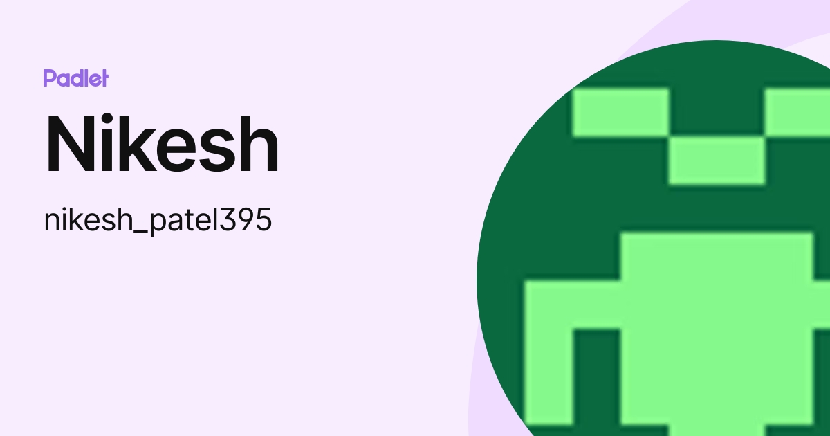 Nikesh (nikesh_patel395) profile | Padlet