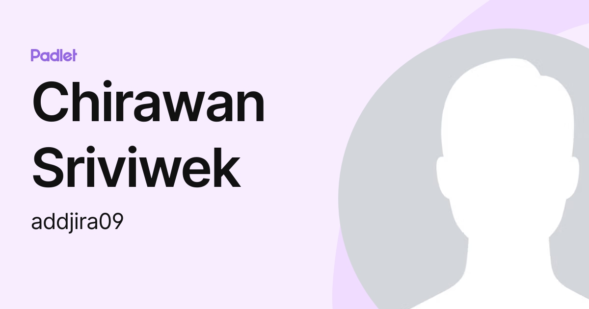 Chirawan Sriviwek (addjira09) profile | Padlet