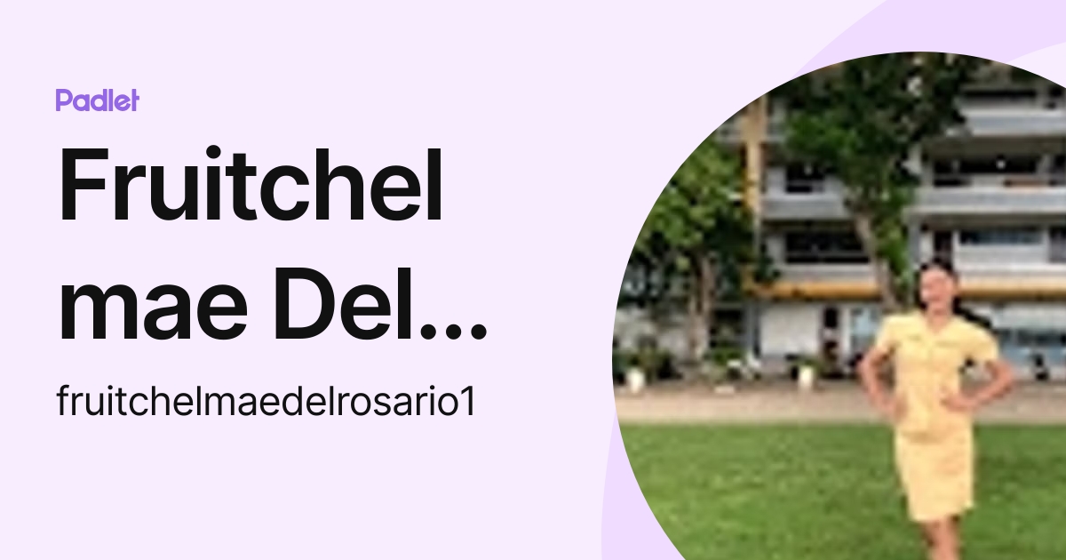 Fruitchel mae Del Rosario (fruitchelmaedelrosario1) profile | Padlet