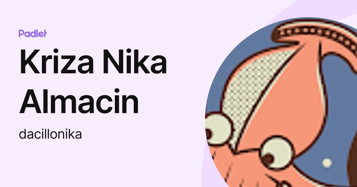 Kriza Nika Almacin (dacillonika) profile | Padlet