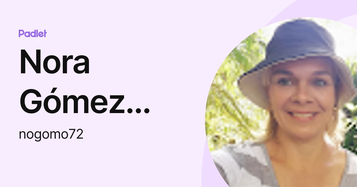Nora Gómez Mora (nogomo72) perfil | Padlet