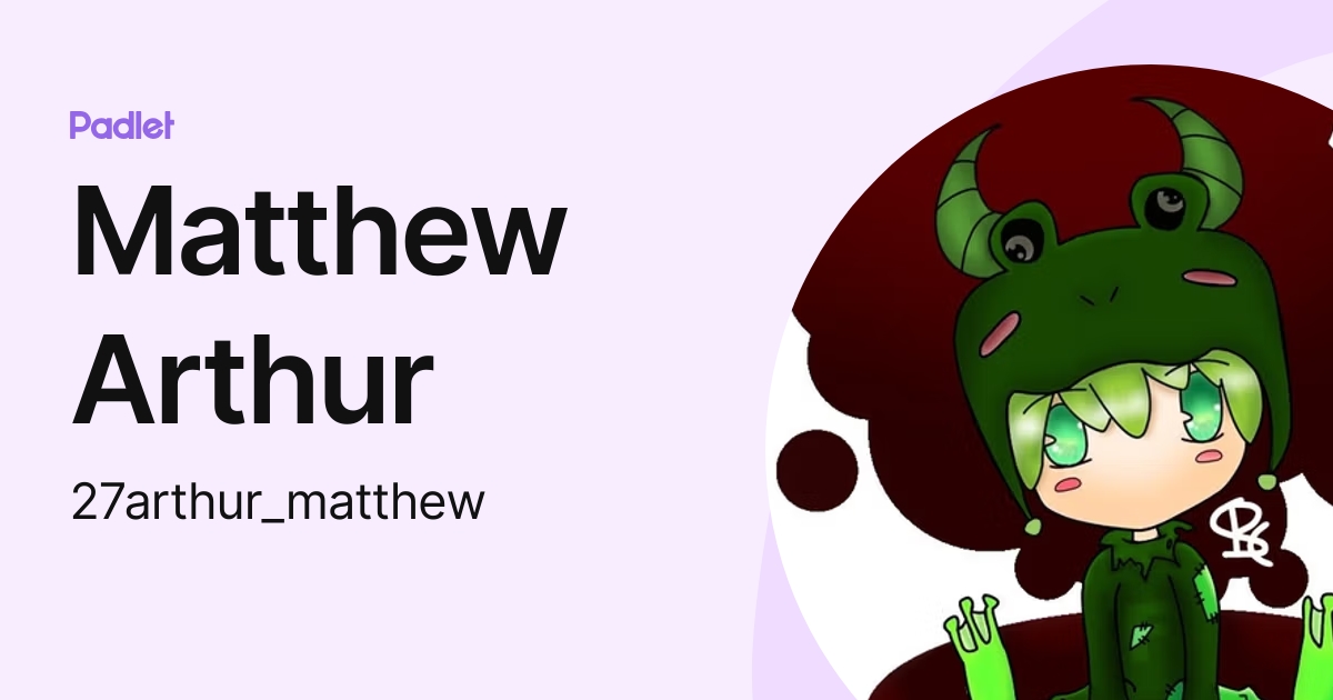 Matthew Arthur (27arthur_matthew) profile | Padlet