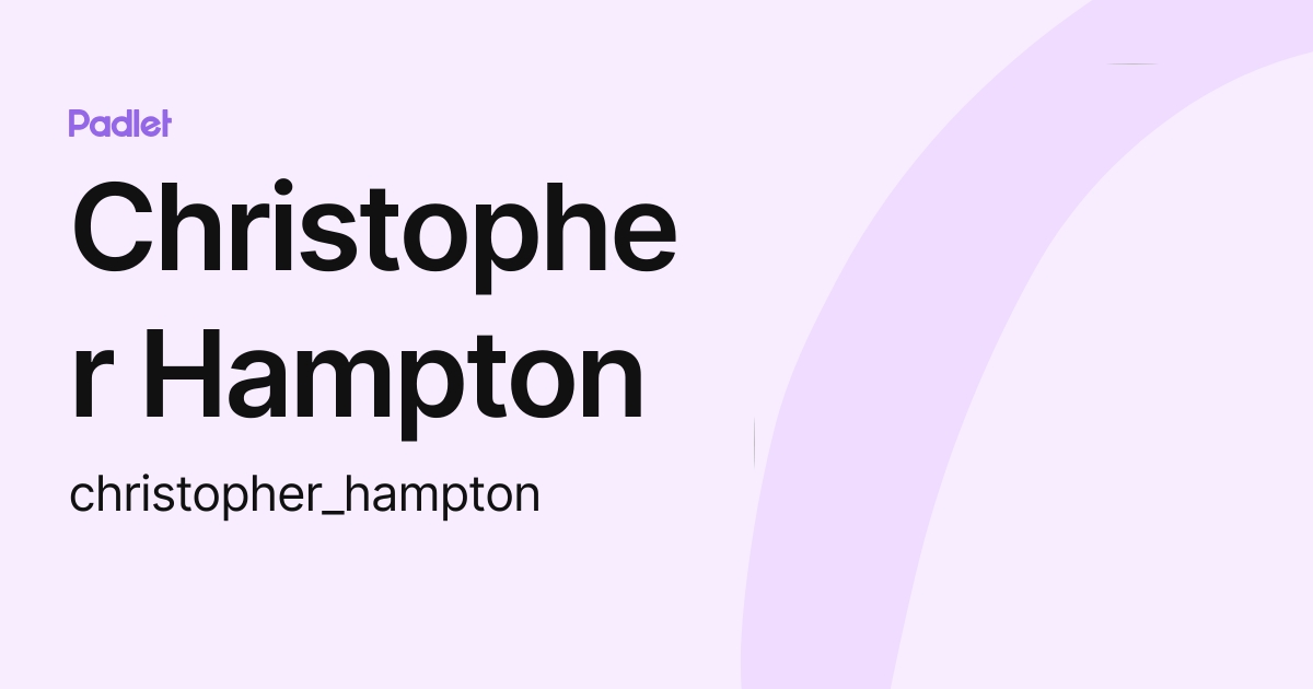 Christopher Hampton (christopher_hampton) profile | Padlet