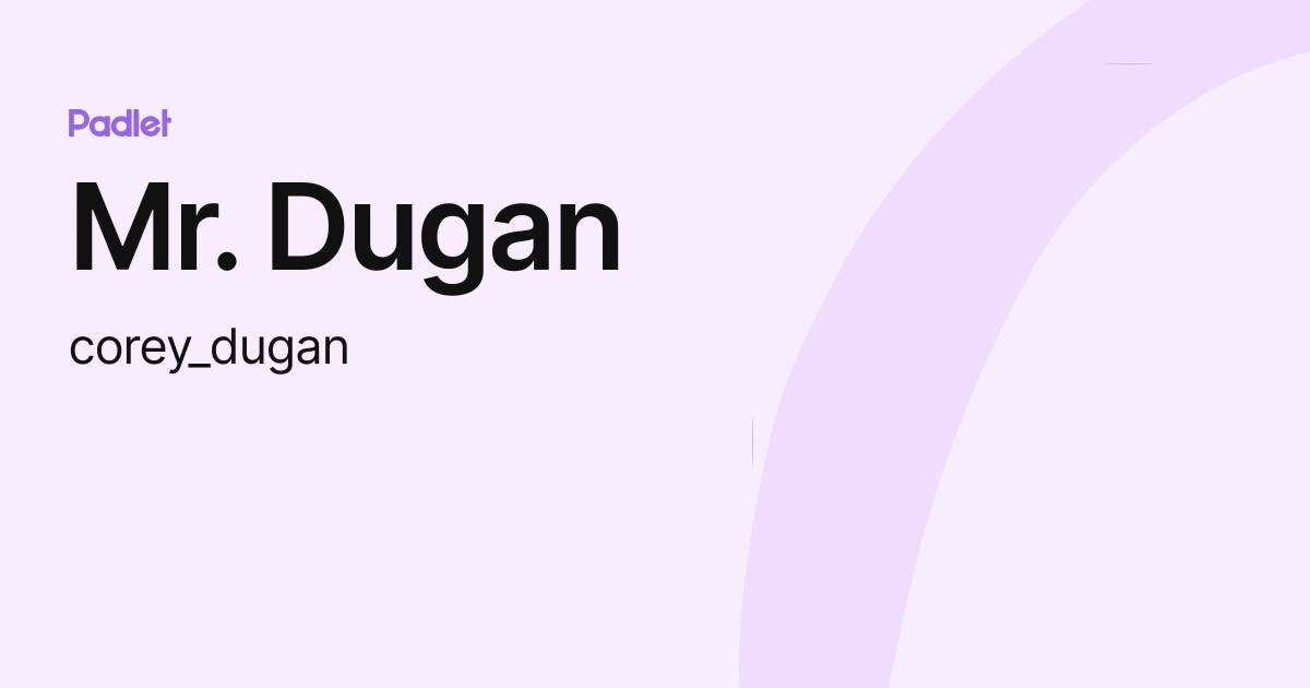 Mr. Dugan (corey_dugan) profile | Padlet