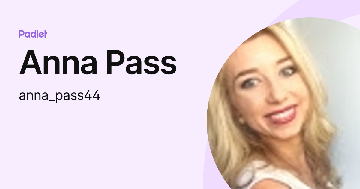 Anna Pass (anna_pass44) profile | Padlet