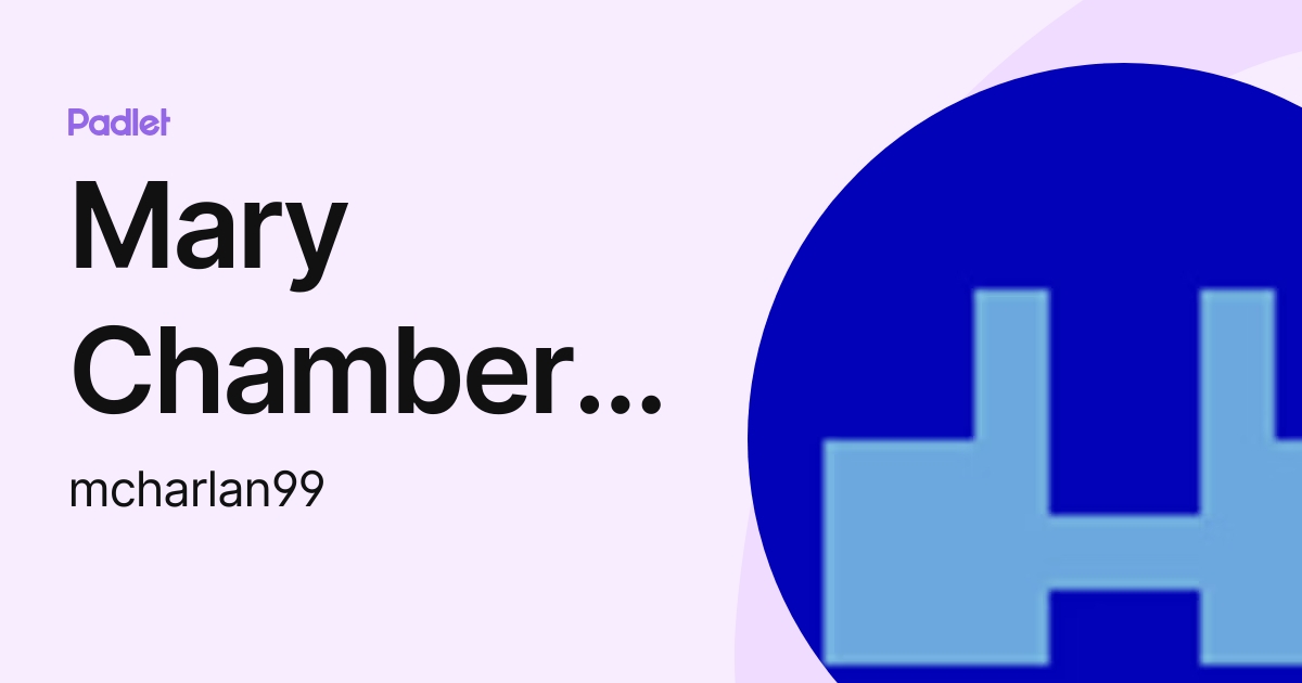 Mary Chamberlain Harlan (mcharlan99) profile | Padlet