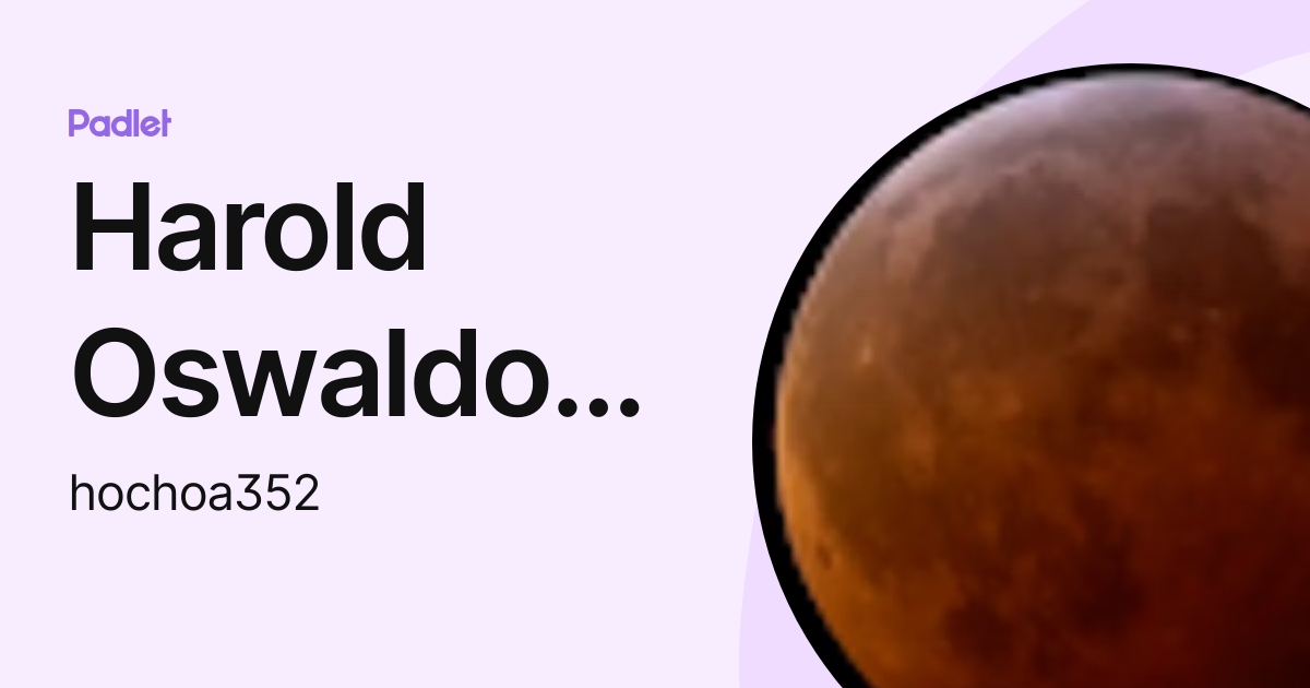 Harold Oswaldo Ochoa Buitrago (hochoa352) profile | Padlet