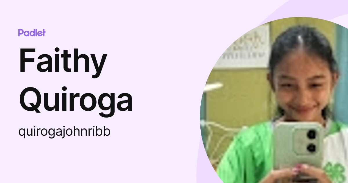 Faithy Quiroga (quirogajohnribb) profile | Padlet