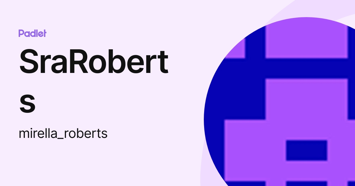 SraRoberts (mirella_roberts) profile | Padlet