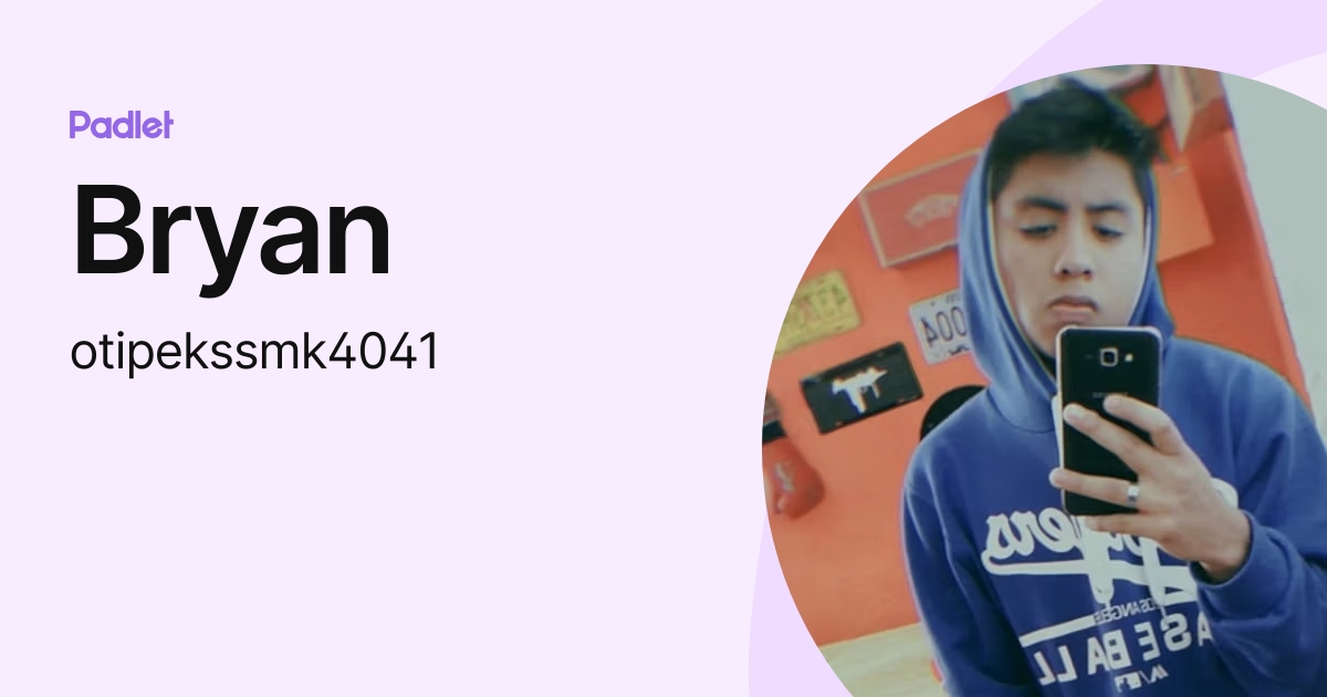 Bryan (otipekssmk4041) profile | Padlet