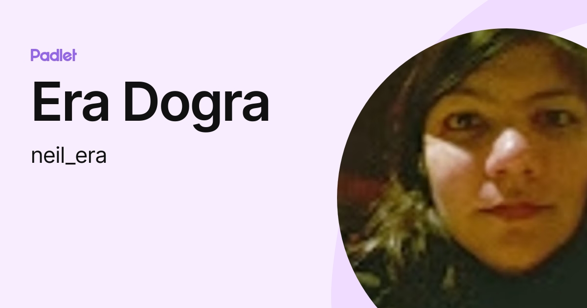 Era Dogra (neil_era) profile | Padlet