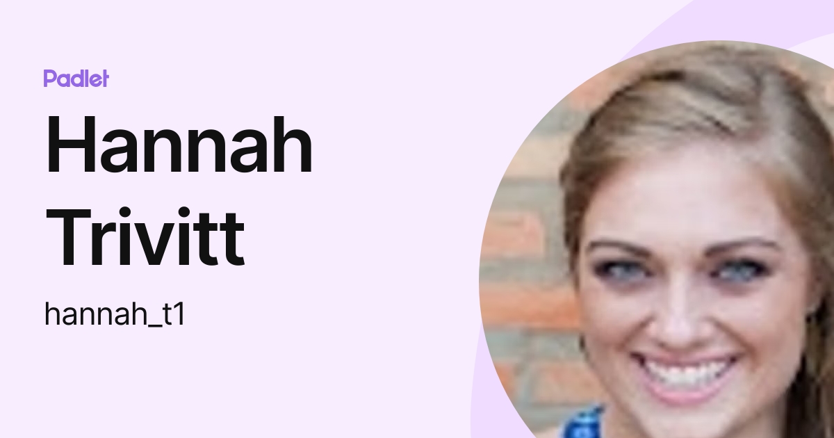 Hannah Trivitt (hannah_t1) profile | Padlet