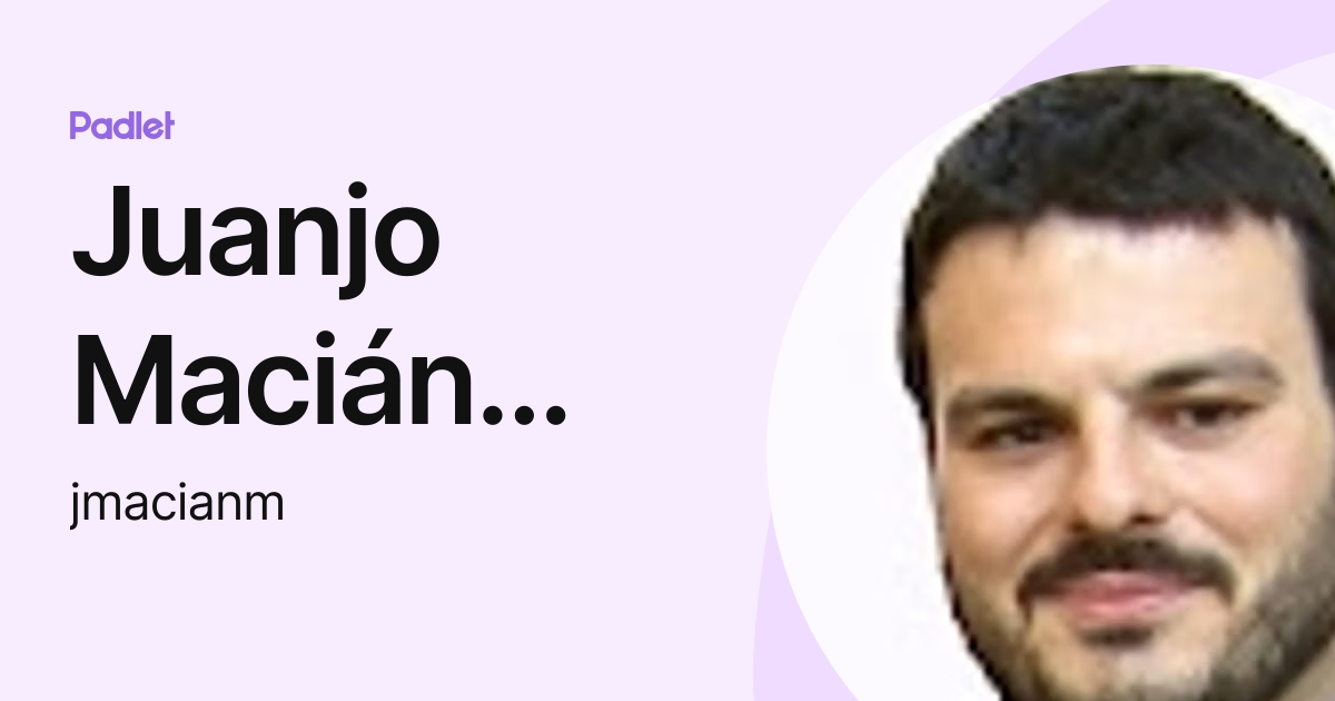 Juanjo Macián Macián (jmacianm) profile | Padlet
