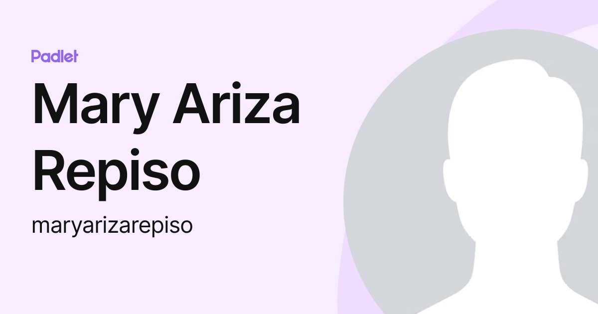 Mary Ariza Repiso (maryarizarepiso) profile | Padlet