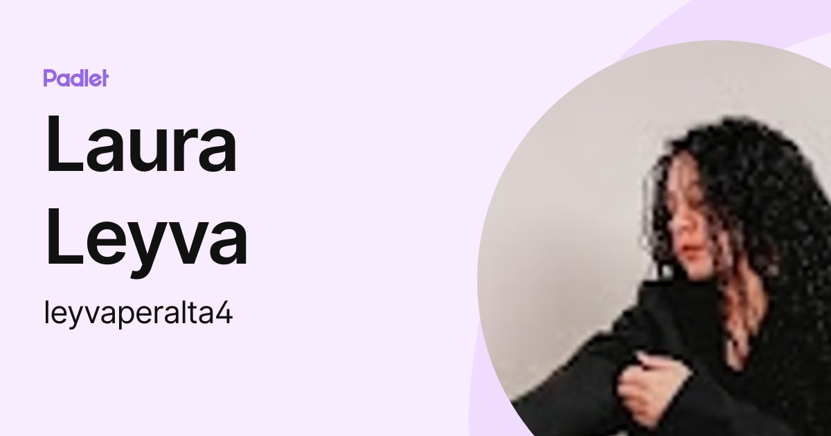 Laura Leyva (leyvaperalta4) profile | Padlet