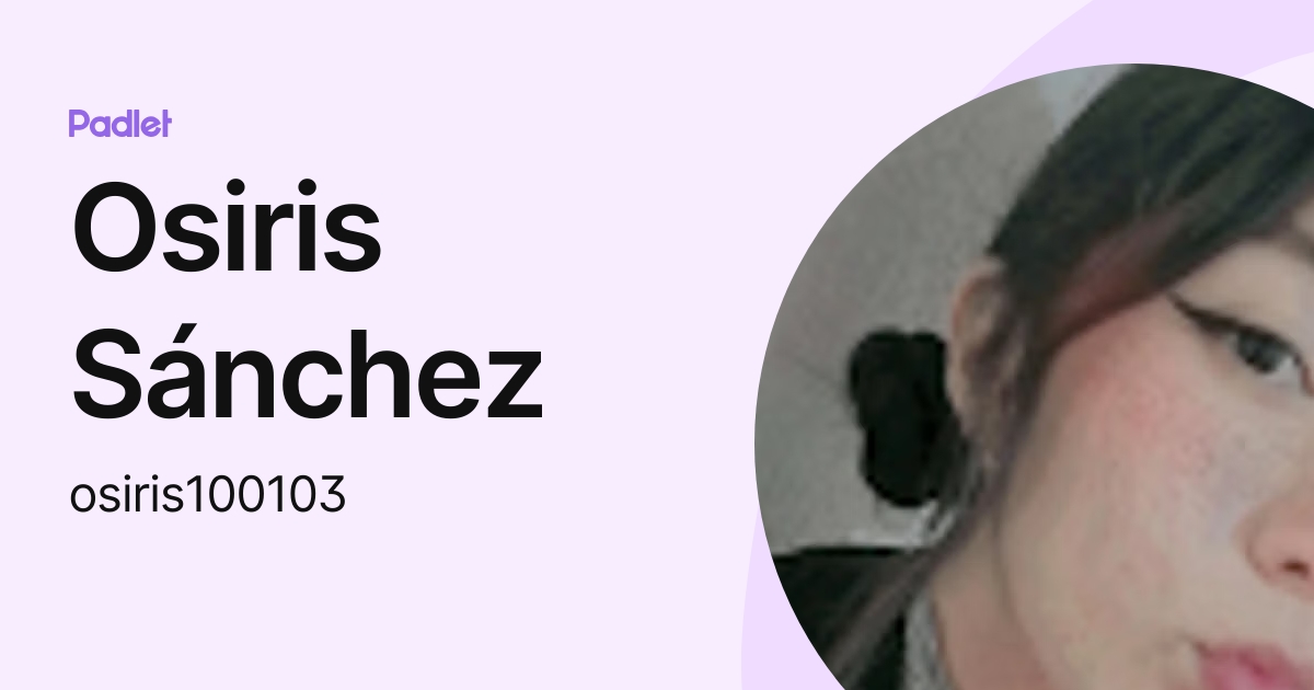 Osiris Sánchez (osiris100103) profile | Padlet