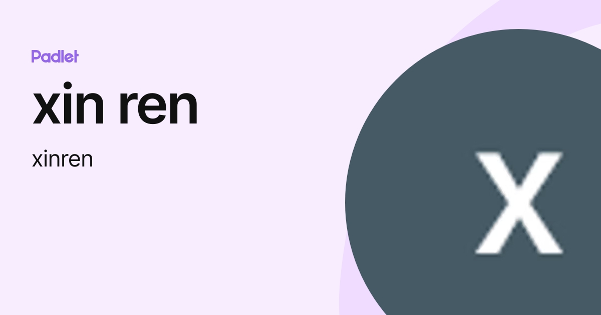 xin ren (xinren) profile | Padlet