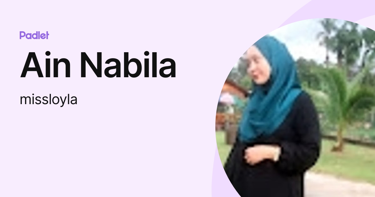 Ain Nabila (missloyla) profile | Padlet