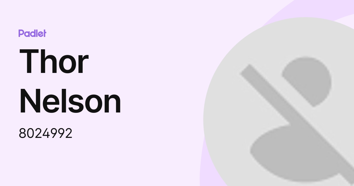 Thor Nelson (8024992) profile | Padlet