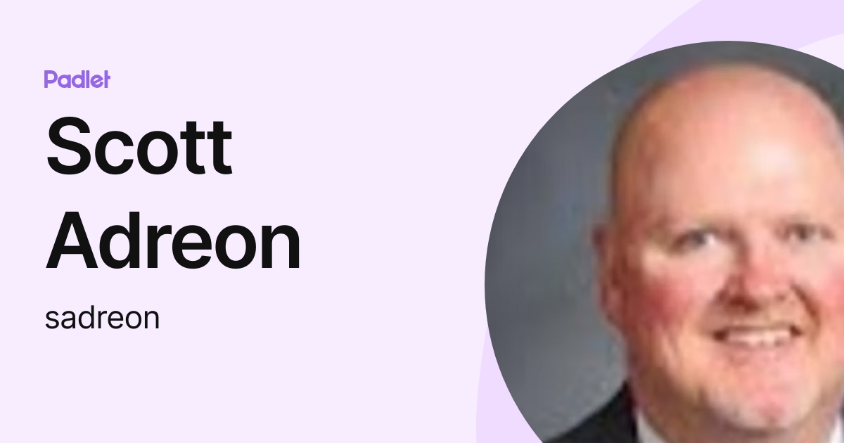 Scott Adreon (sadreon) profile | Padlet