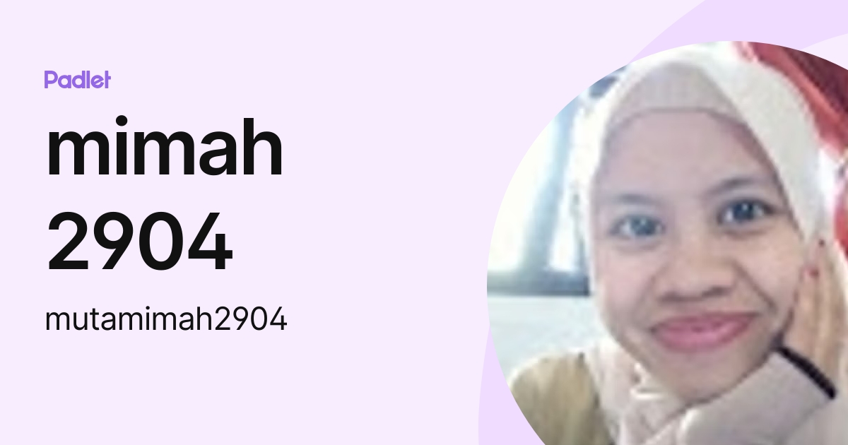 mimah 2904 (mutamimah2904) profile | Padlet
