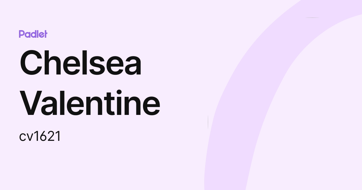 Chelsea Valentine (cv1621) profile | Padlet