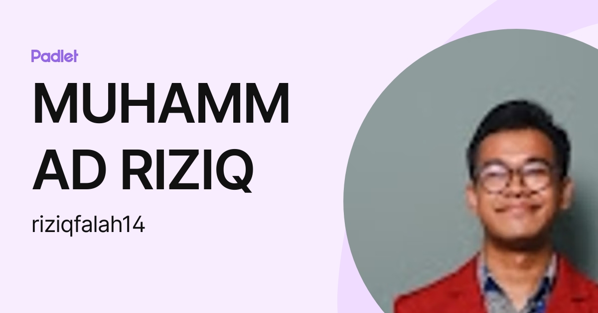 MUHAMMAD RIZIQ (riziqfalah14) profile | Padlet