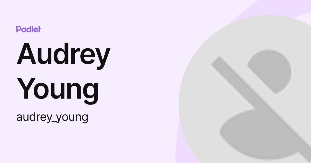 Audrey Young (audrey_young) profile | Padlet