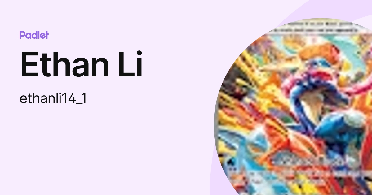 Ethan Li (ethanli14_1) profile | Padlet