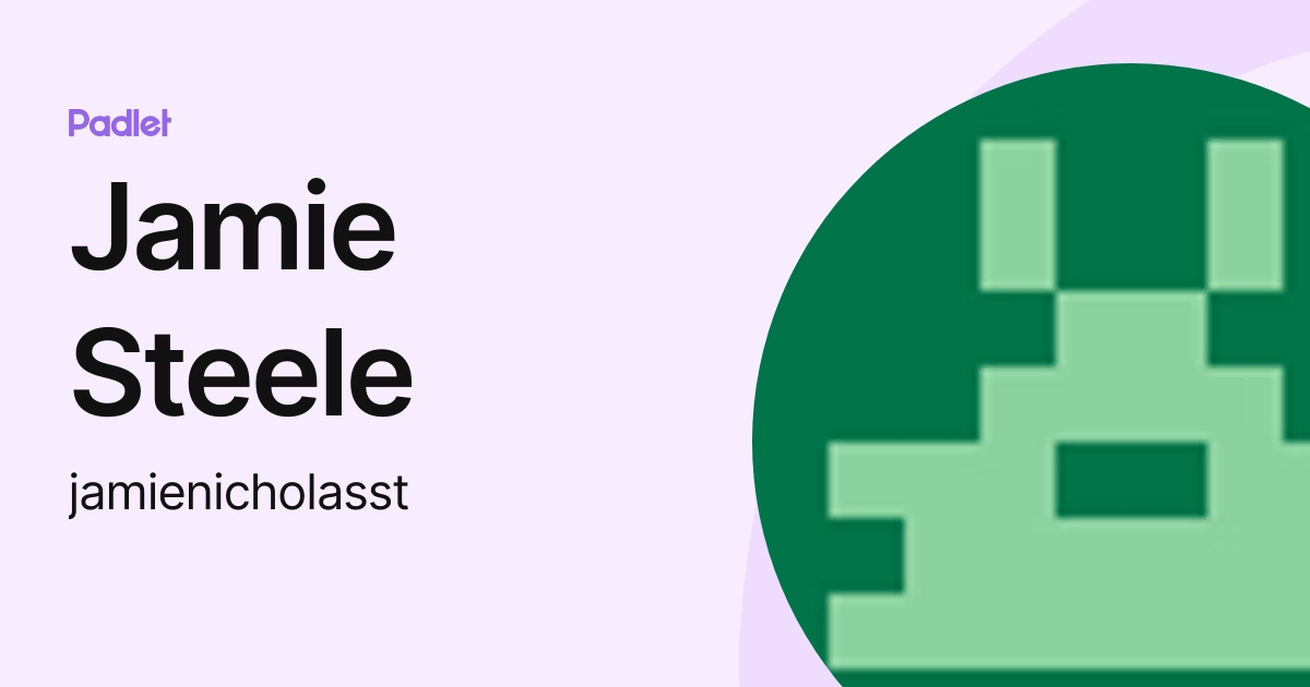 Jamie Steele (jamienicholasst) profile | Padlet
