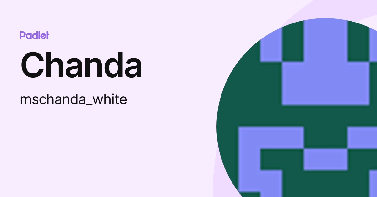 Chanda (mschanda_white) profile | Padlet