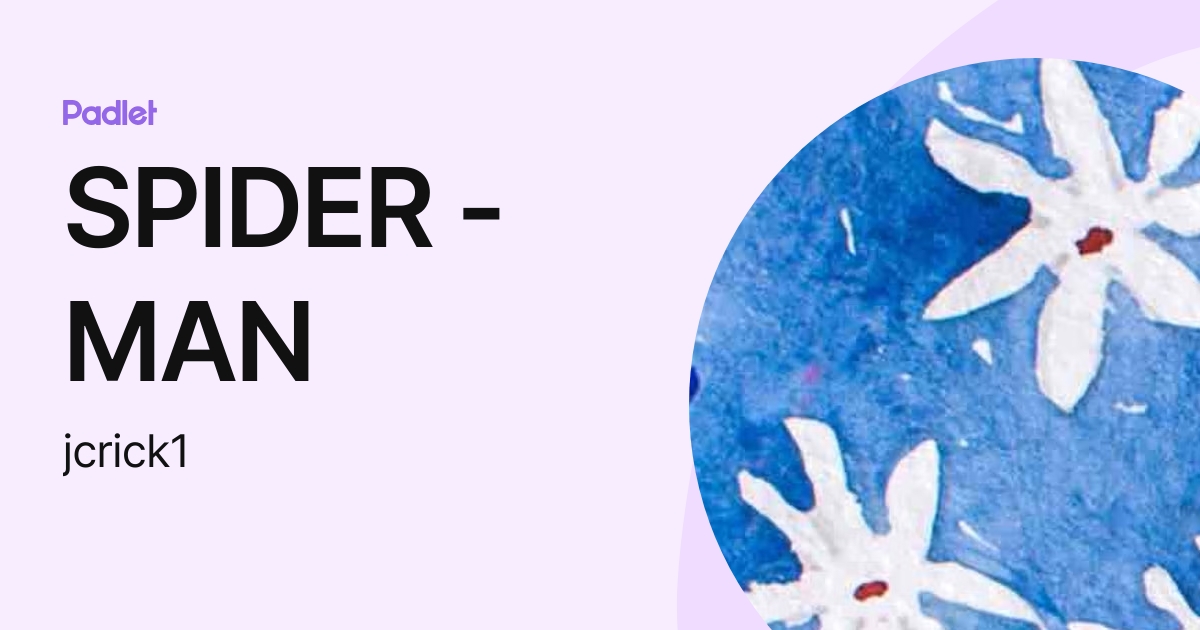 SPIDER -MAN (jcrick1) profile | Padlet