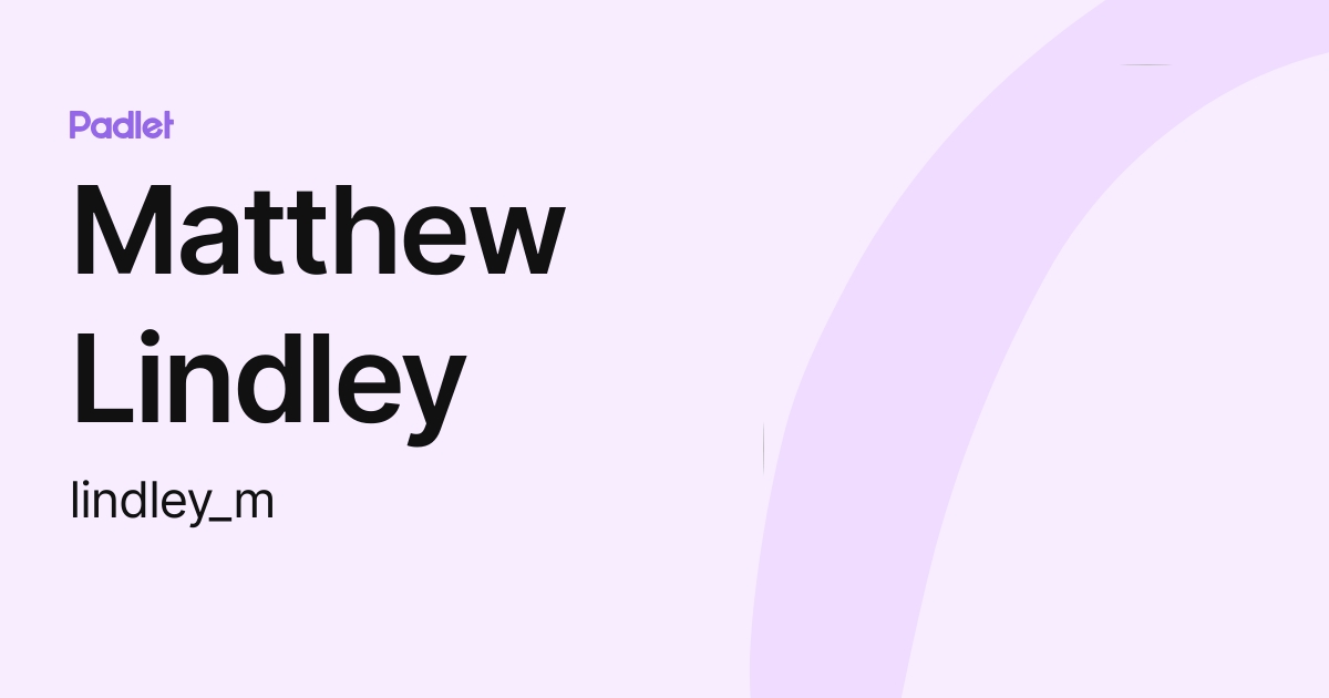 Matthew Lindley (lindley_m) profile | Padlet
