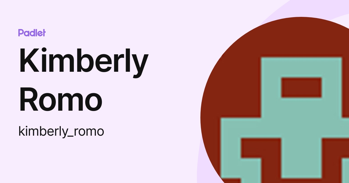 Kimberly Romo (kimberly_romo) profile | Padlet