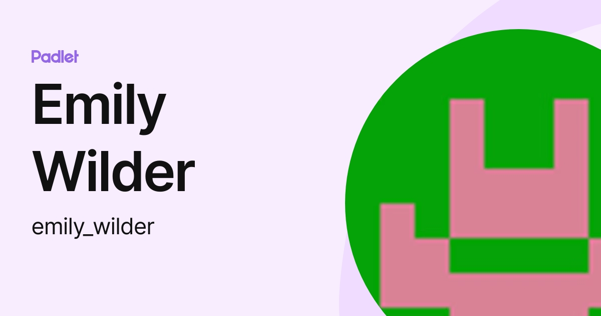 Emily Wilder (emily_wilder) profile | Padlet