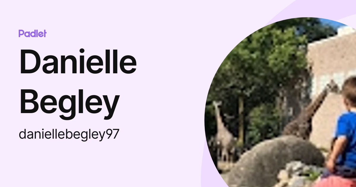 Danielle Begley (daniellebegley97) profile | Padlet