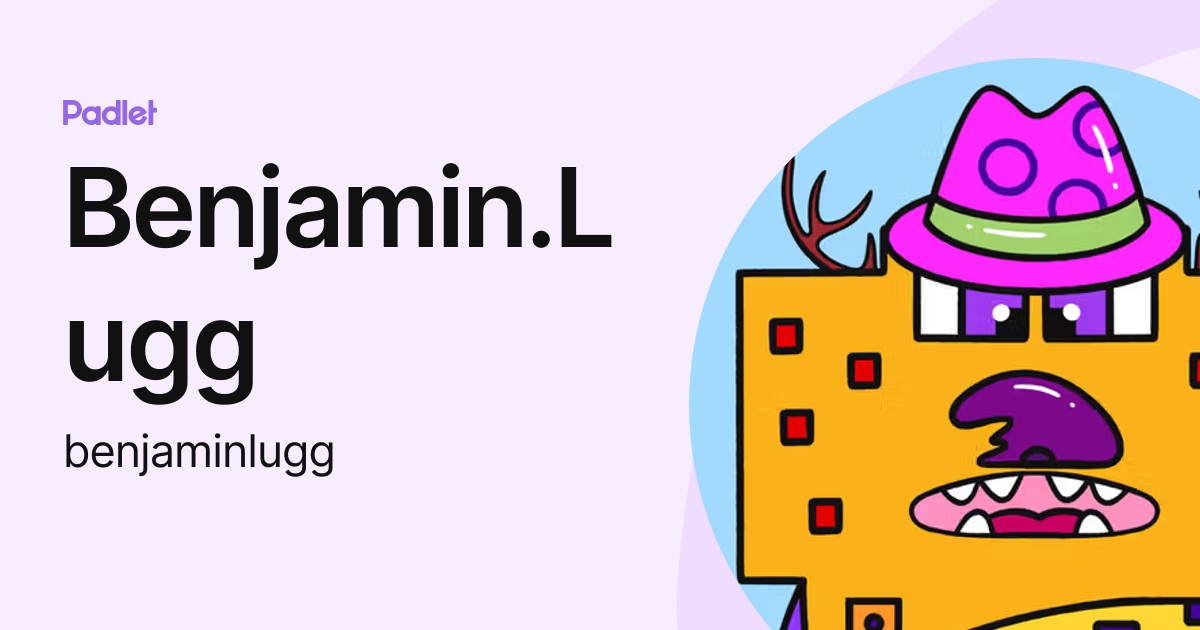 Benjamin.Lugg (benjaminlugg) profile | Padlet