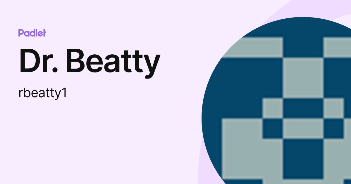 Dr. Beatty (rbeatty1) profile | Padlet