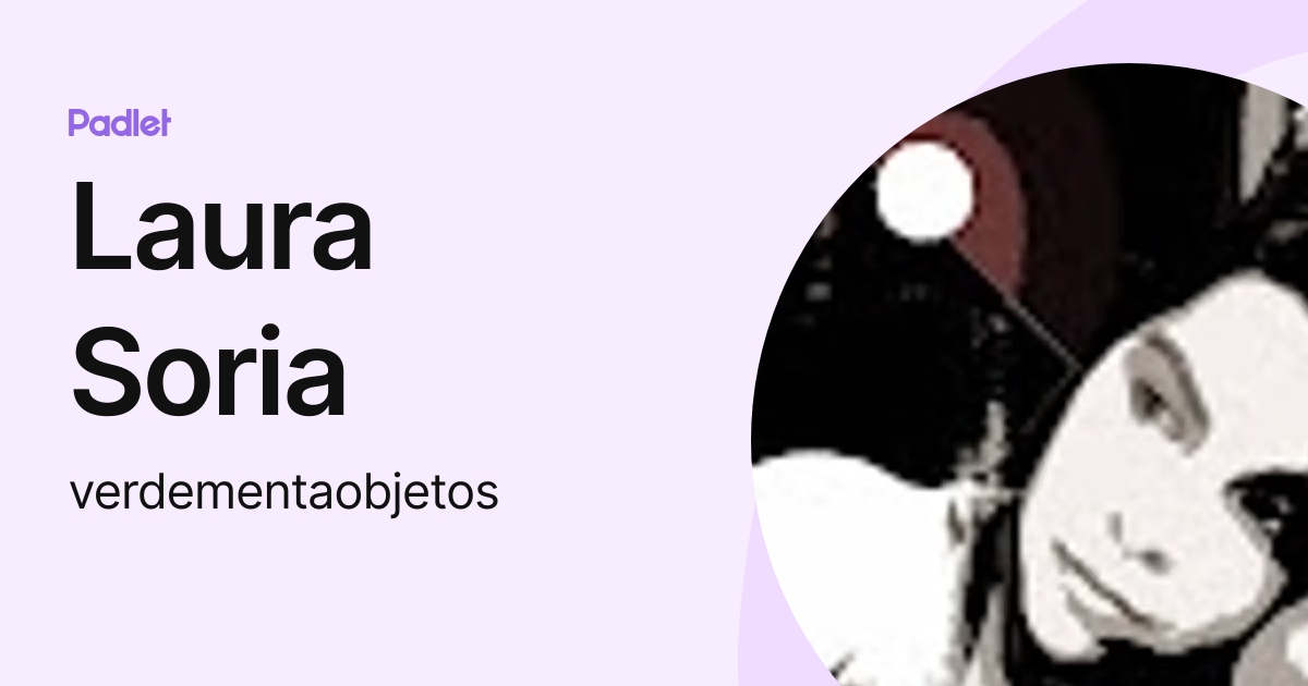 Laura Soria (verdementaobjetos) profile | Padlet